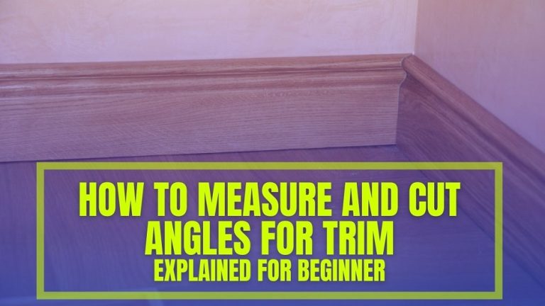 How To Measure And Cut Angles For Trim - 7 Best Alternative Ways